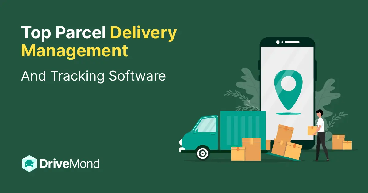 10 Best Parcel Delivery Management Software - DriveMond
