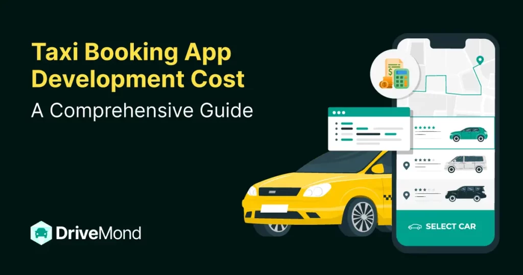 Taxi Booking App Development Cost: A Comprehensive Guide